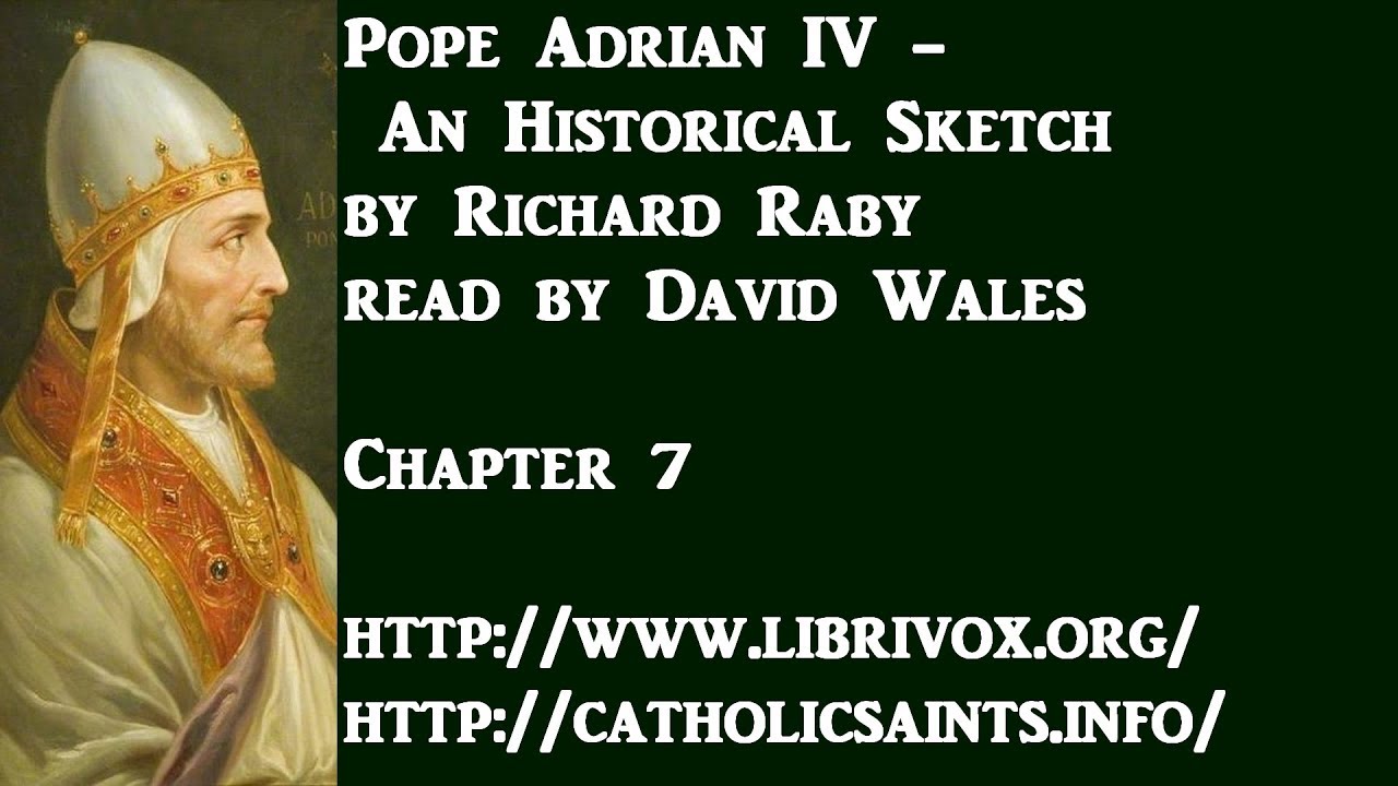 Pope Adrian IV: An Historical Sketch by Richard Raby, Chapter 7 - YouTube