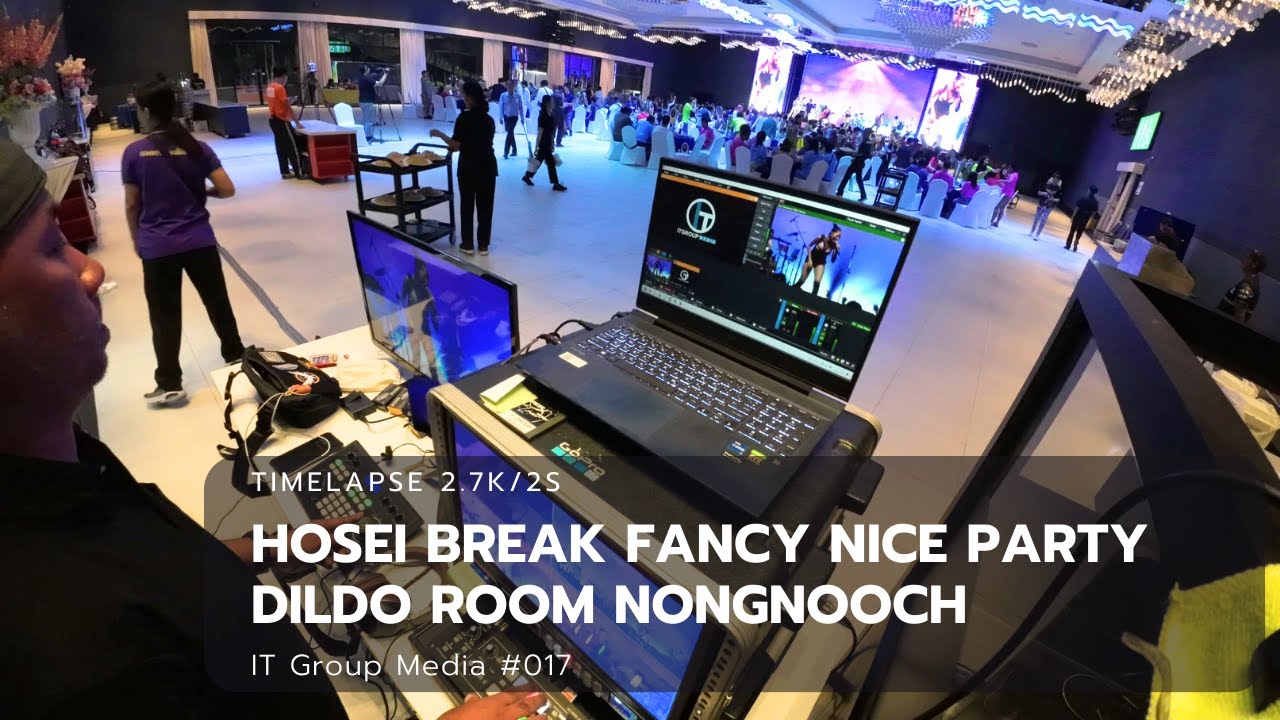 เบื้องหลังงาน HOSEi Break Fancy Nice Party Timelapse 2.7K/2s IT Group ...