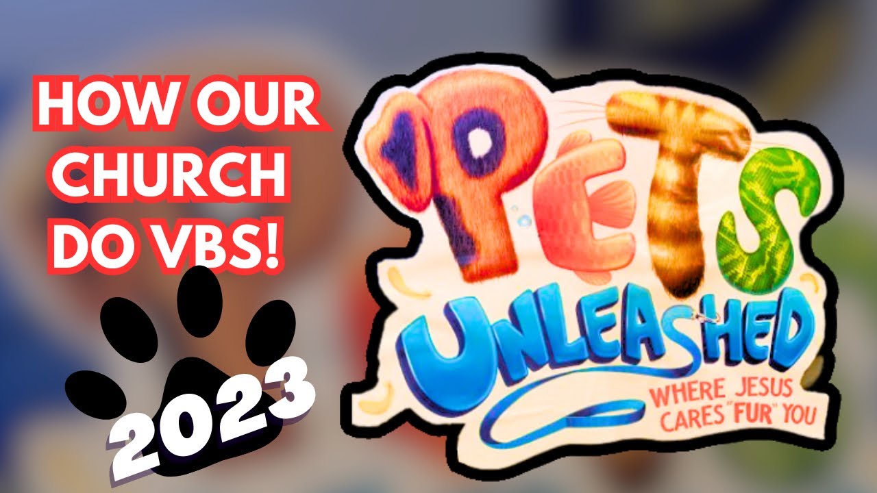 How Our Church Do VBS! 2023 Theme-Pets Unleashed - YouTube