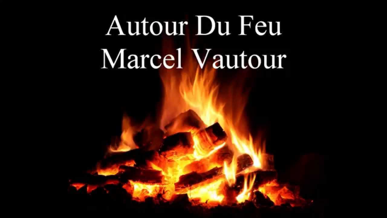 Autour Du Feu - Marcel Vautour - YouTube