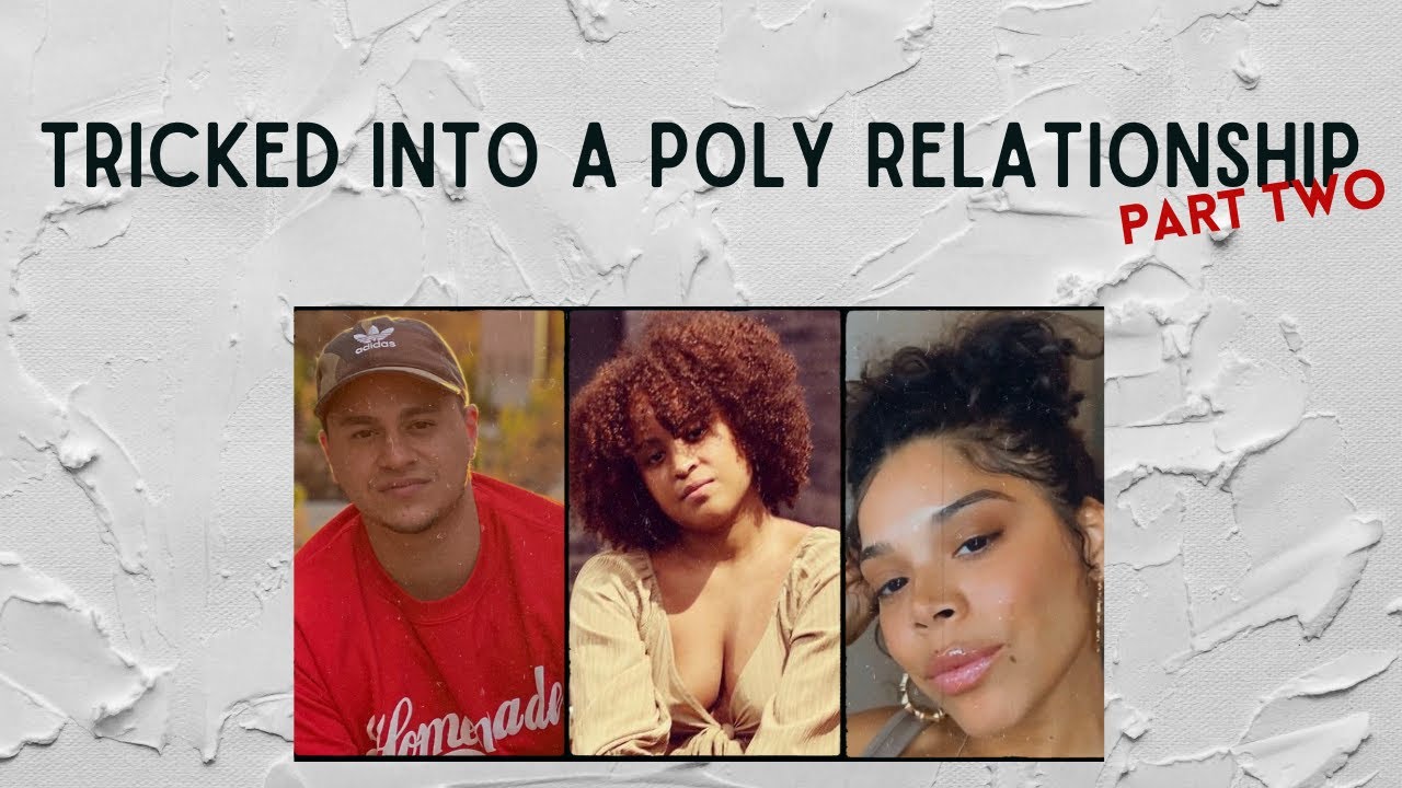 Story time: How to get out of a Poly relationship after your boyfriend ...