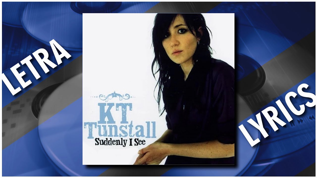 Suddenly I See - KT Tunstall (2004, Relentless Records) | LETRA - YouTube
