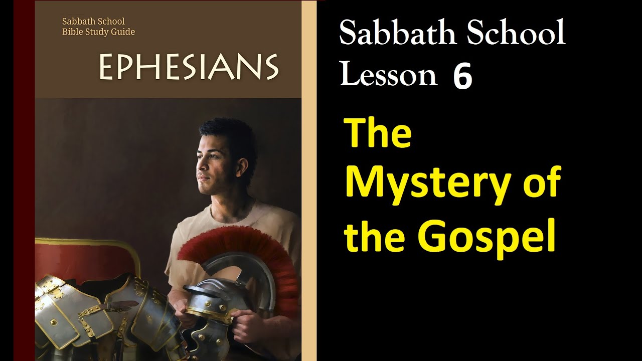 Ephesians - Sabbath School Lesson 6: The Mystery of the Gospel - YouTube