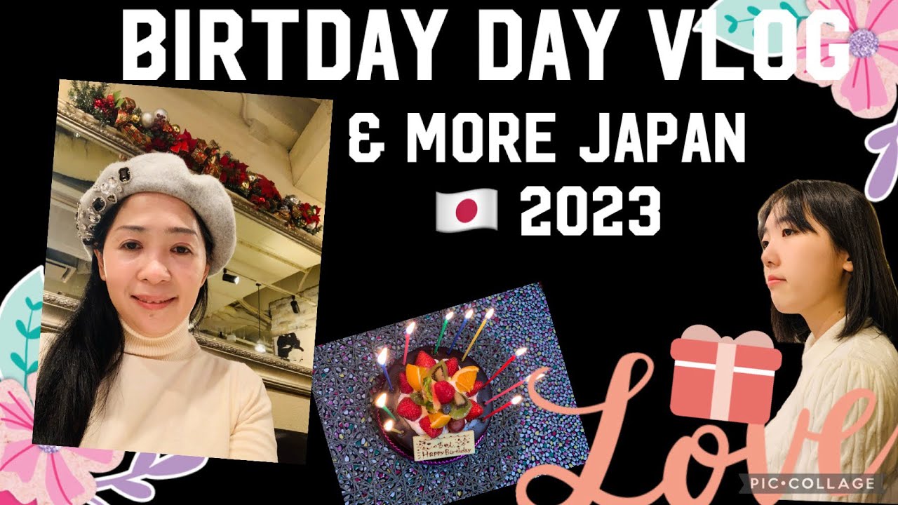 BIRTHDAY DAY VLOG & MORE 🎉🎂🥂😍 2023 japan 🇯🇵🎁 ️ ️ - YouTube