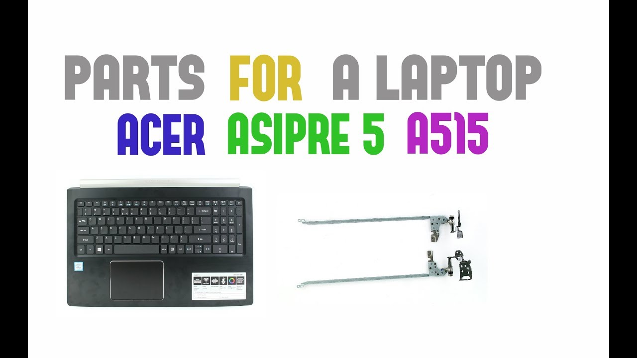 Parts of a laptop ACER ASPIRE 5 A515 - YouTube
