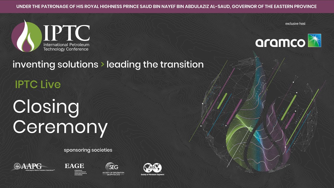 IPTC 2024 Live: The International Petroleum Technology Conference (IPTC) 2024 Closing Ceremony ...