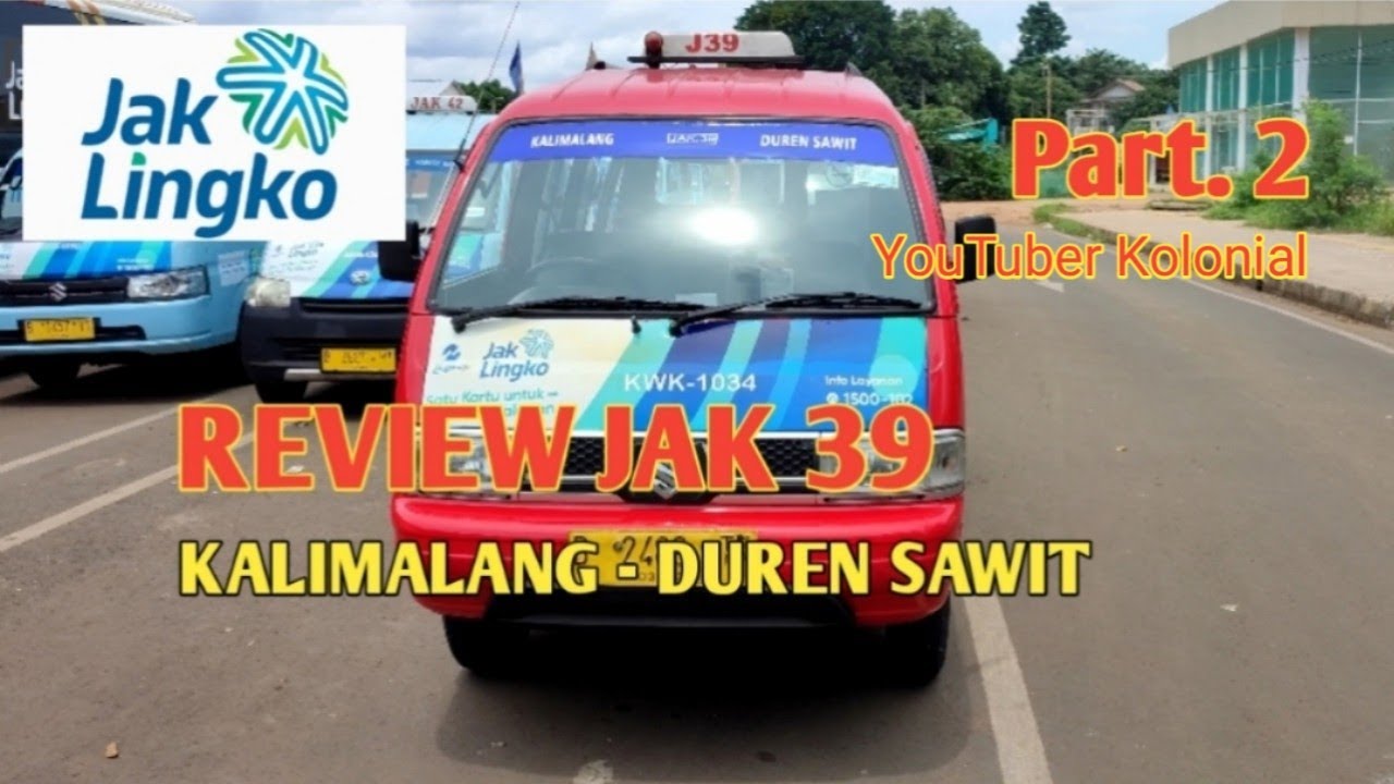 JAKLINGKO WAJAH BARU ANGKOT JAKARTA! Review JAK 39 : Kalimalang - D ...