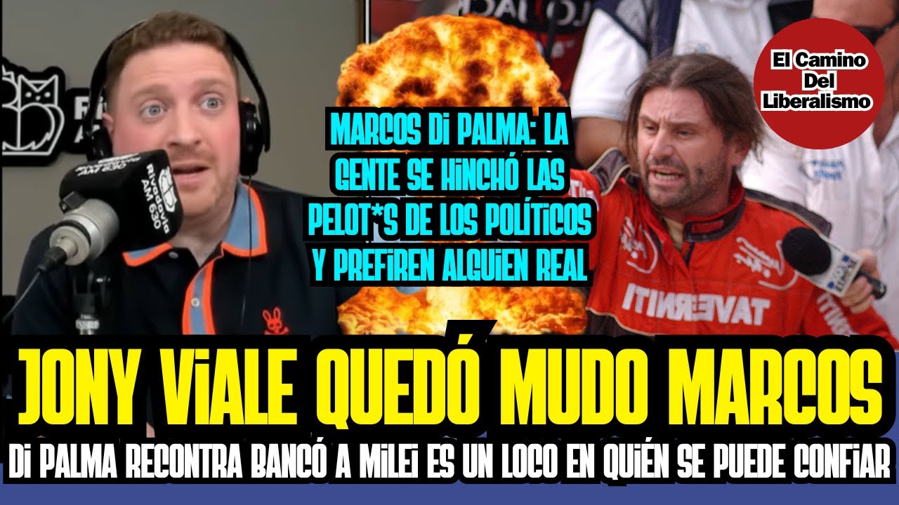 Jony Viale quedo MUDO, Marcos Di Palma recontra bancó a Milei es un loco confiable - YouTube