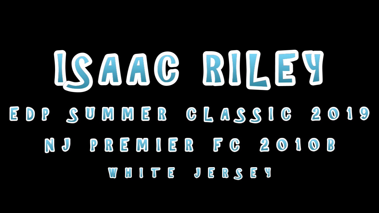 Isaac Riley highlights : NJ Premier FC 2010B at EDP Summer Classic 2019 ...