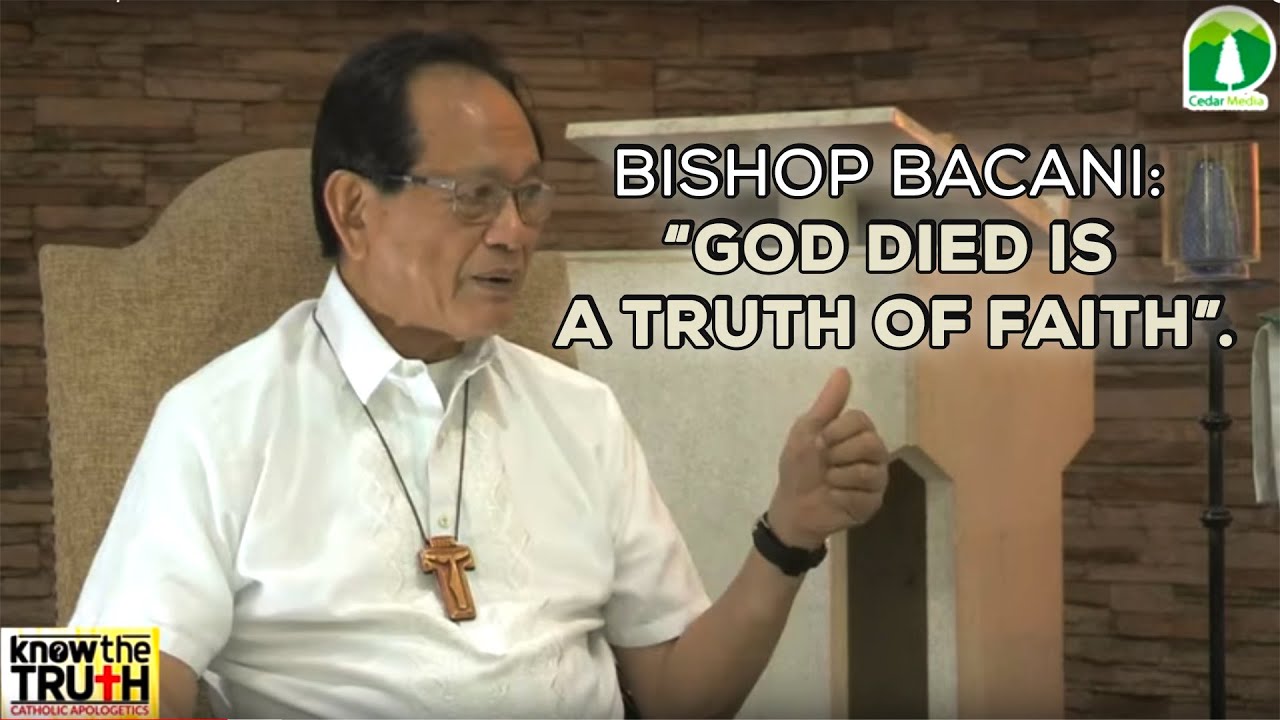 BISHOP BACANI: GOD DIED IS A TRUTH OF FAITH - YouTube