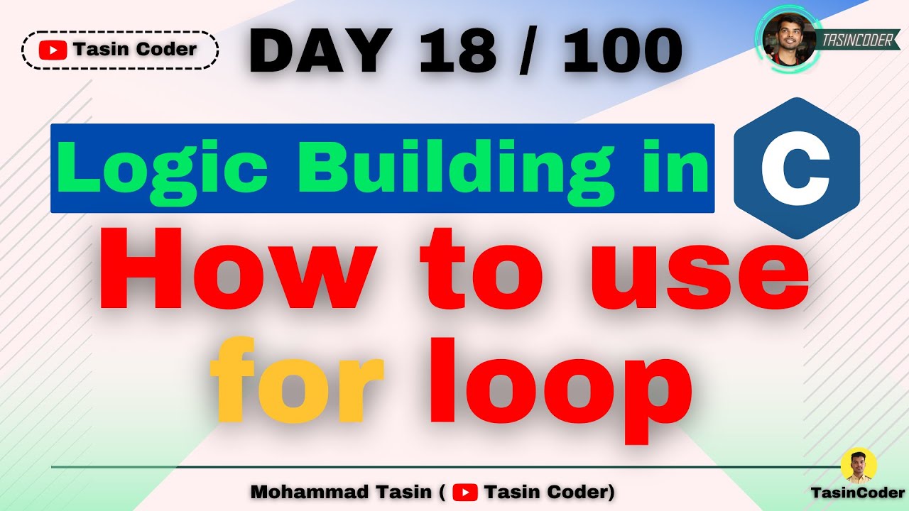 How To Build Logic In Coding How To Use For Loop Tasin Coder