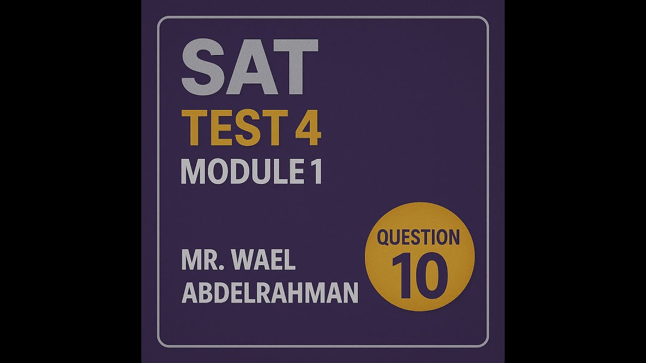 SAT Test 4 Module 1 | Question 10 Explained Step by Step - YouTube