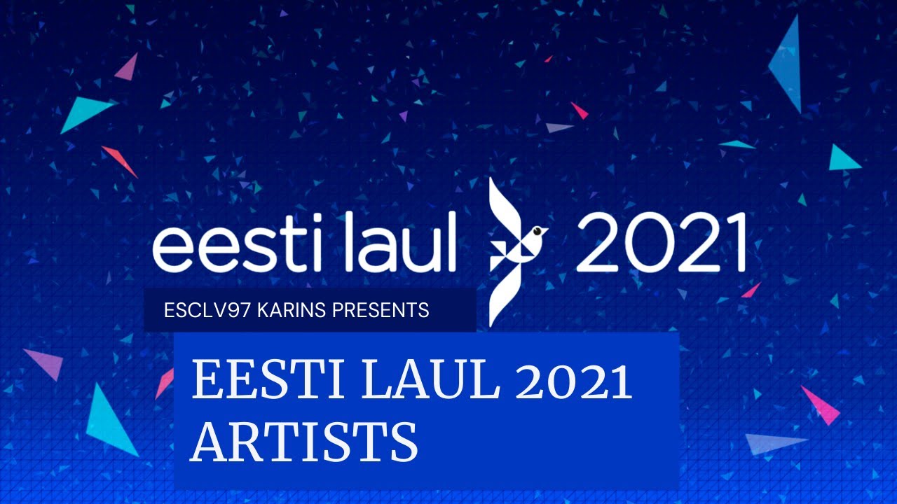 Eesti Laul 2021 Artists (12/24) (RE-UPLOAD) - YouTube