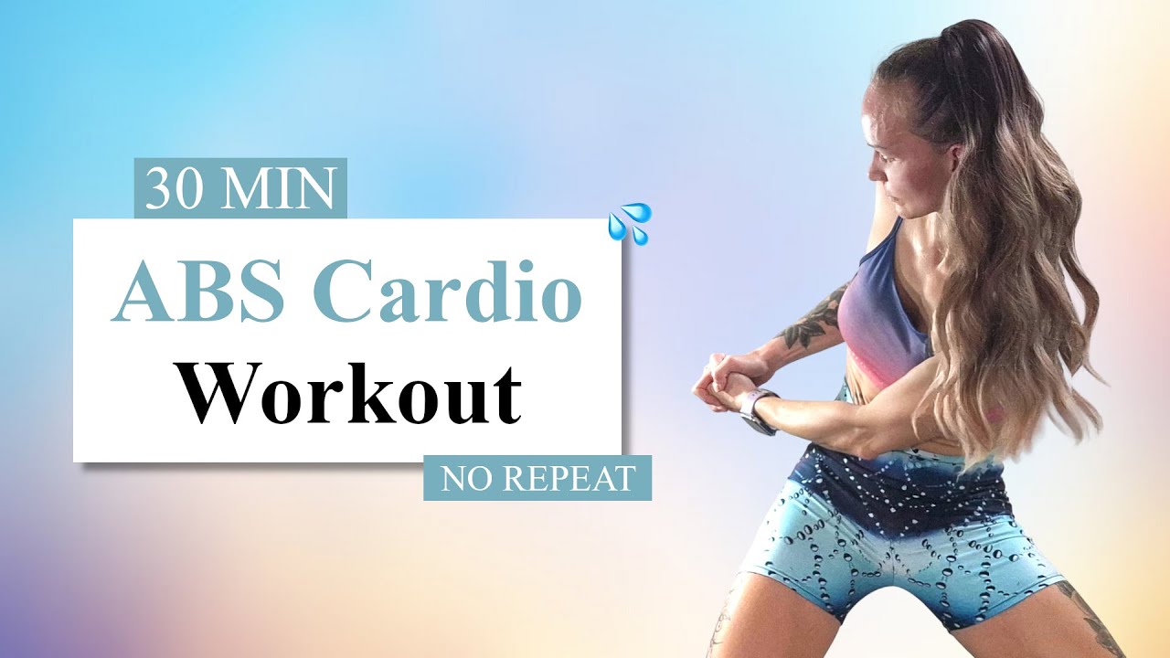 30 MIN ABS CARDIO Workout | Strong Core | Lose Belly Fat | No Repeat ...
