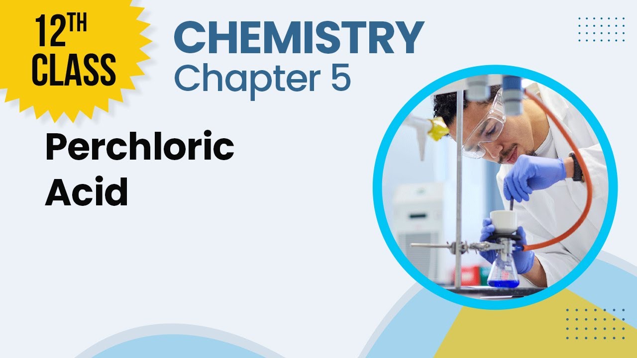 Perchloric Acid - Chapter 5 - Chemistry Class 12th - Lecture 10 - YouTube