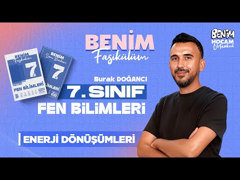 9) 7.Sınıf - Fen Bilimleri - Enerji Dönüşümleri - Burak DOĞANCI - 2026