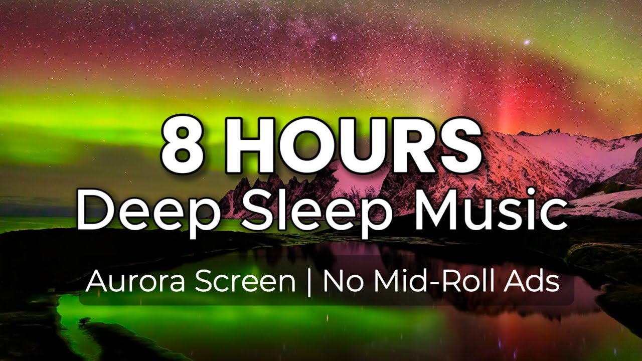 8 Hours of Deep Sleep Music | Fall Asleep Fast | FULL BODY RESTFUL ...
