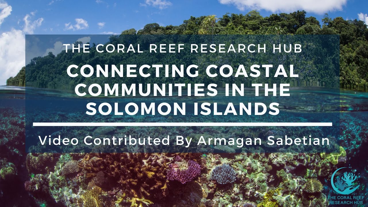 Connecting Coastal Communities Solomon Islands Coral Reef Research ...