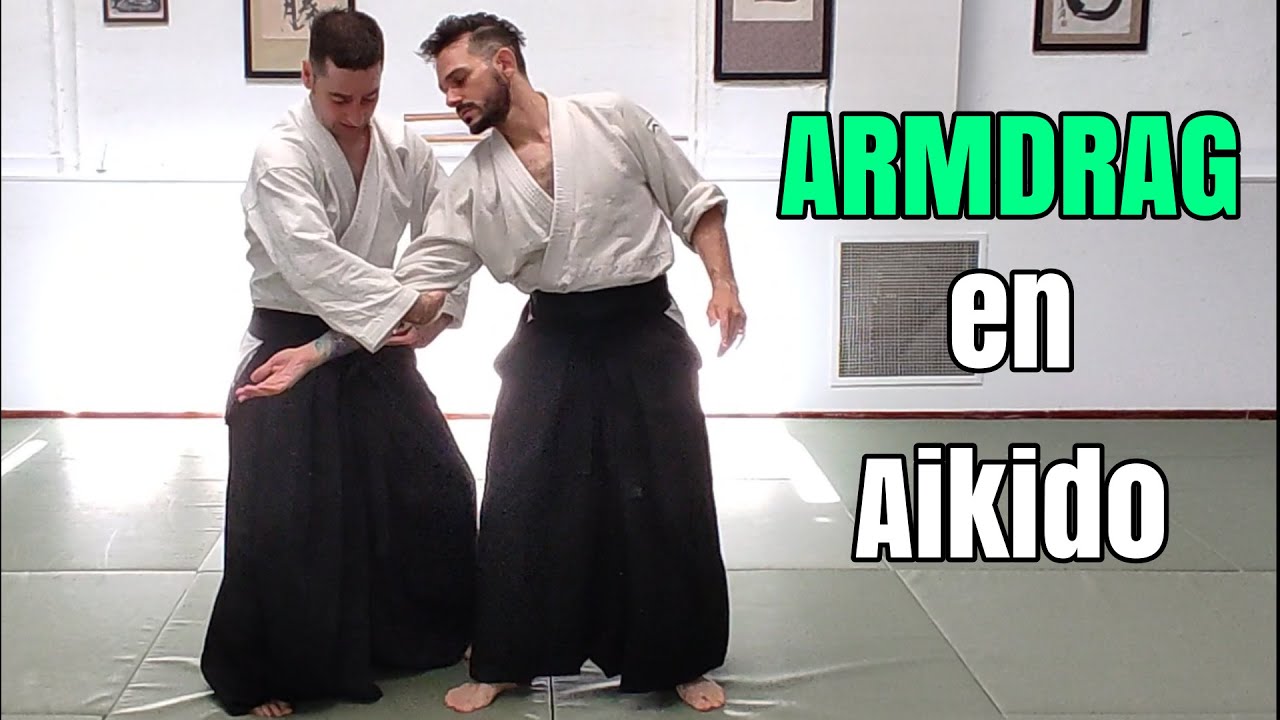 ARMDRAG en AIKIDO | cómo hacer armdrag y algunas aplicaciones - YouTube