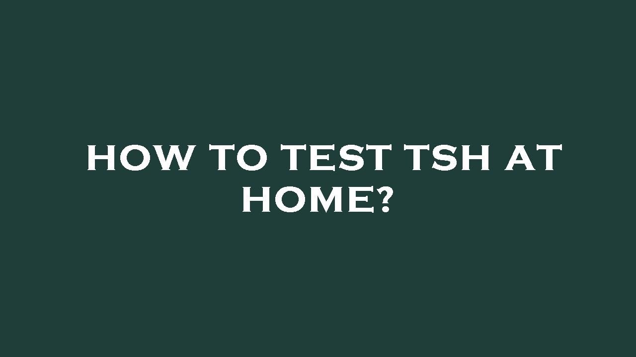 How to test tsh at home? - YouTube