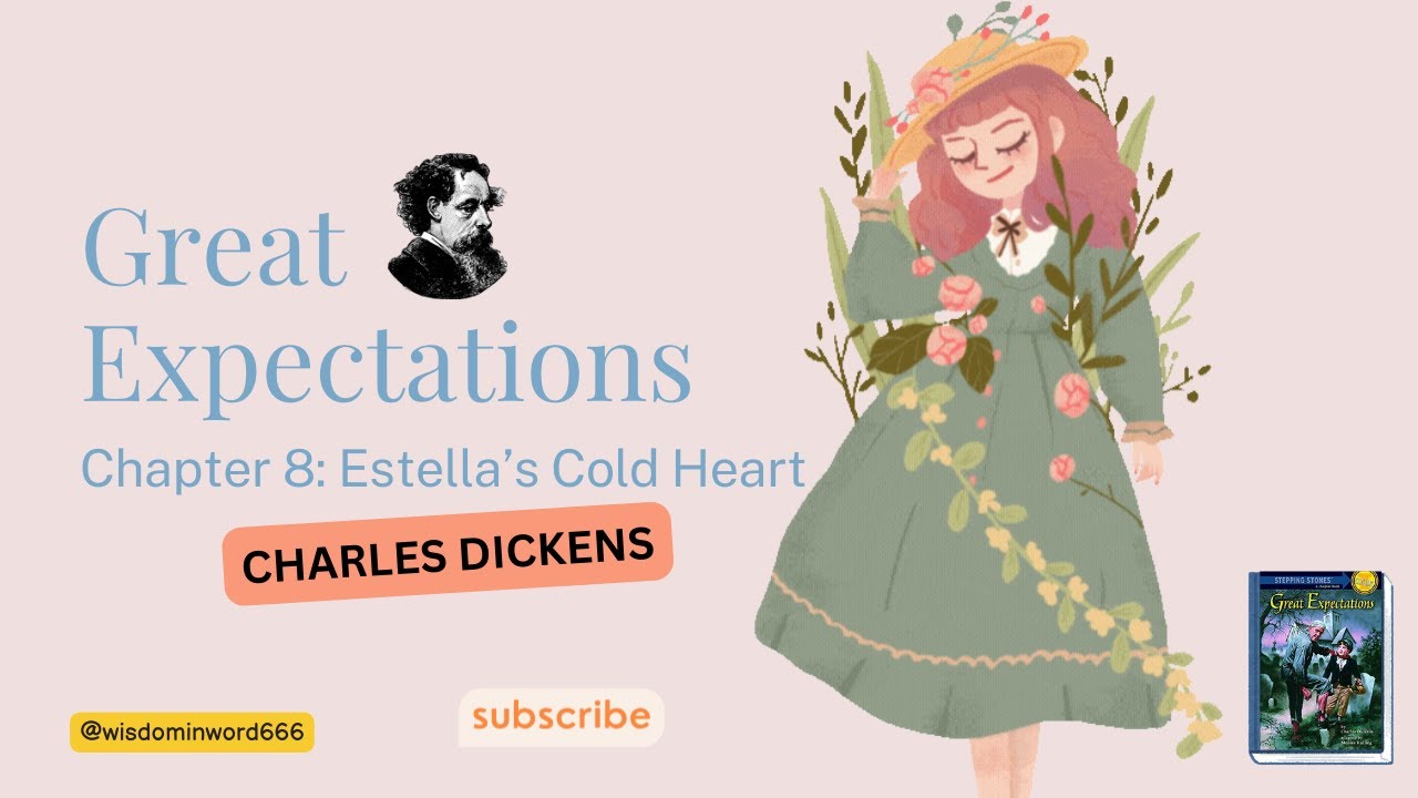 GREAT EXPECTATIONS STORY TELLING - Chapter 8: Estella' Cold Heart ...