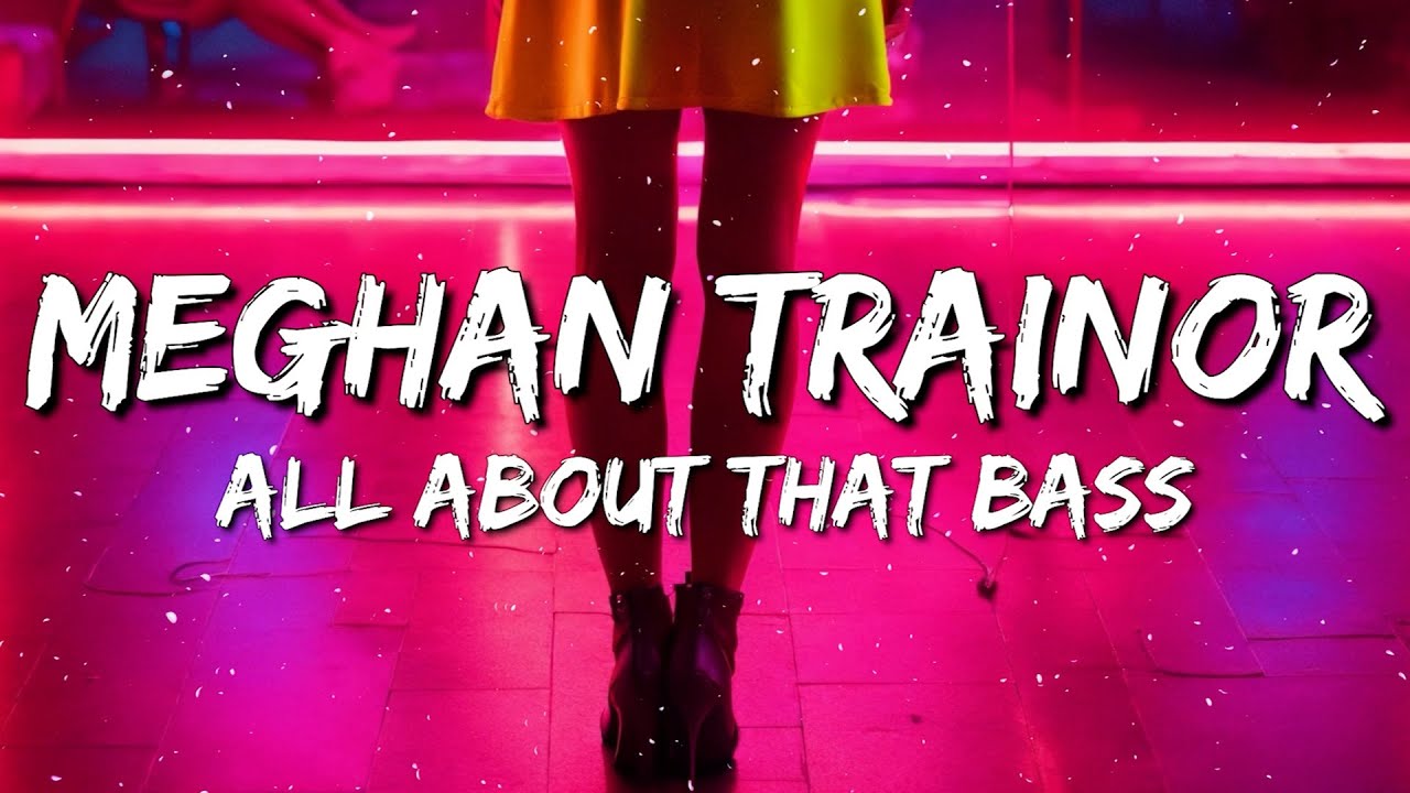Meghan Trainor - All About That Bass (Lyrics) - YouTube