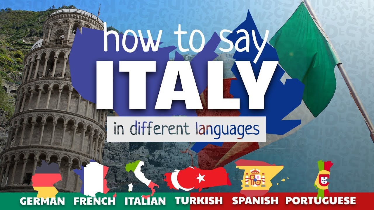 ITALY - How to say in different languages 🇩🇪🇫🇷🇮🇹🇹🇷🇪🇸🇵🇹 - YouTube