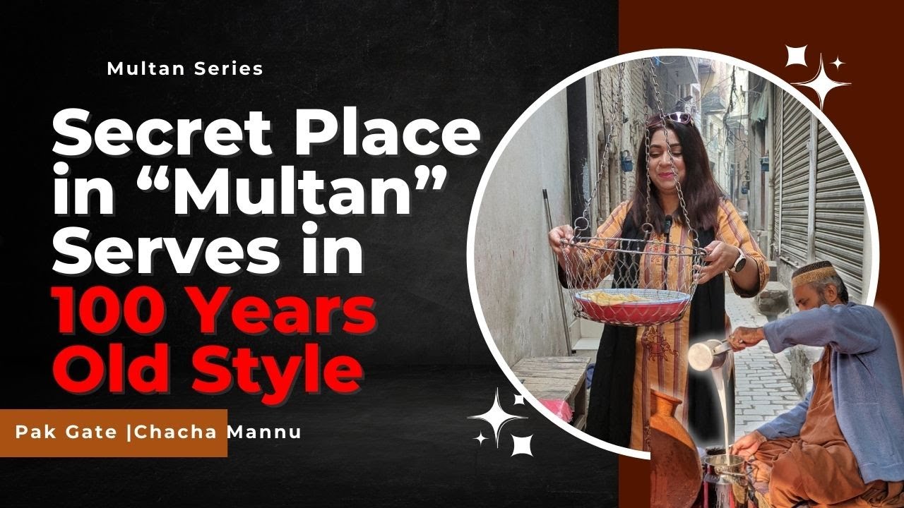 Secret Place In Multan | Chacha Mannu | Old Traditional Food | Pak Gate ...