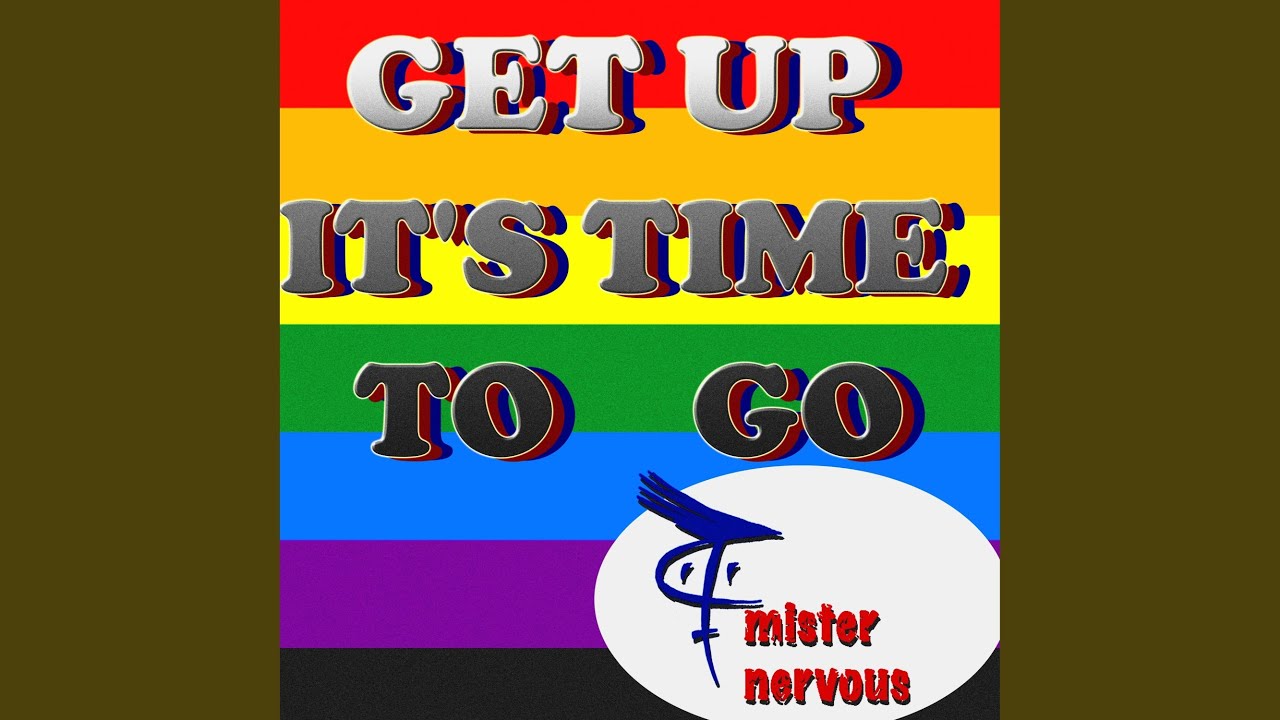 Get Up It's Time To Go - YouTube