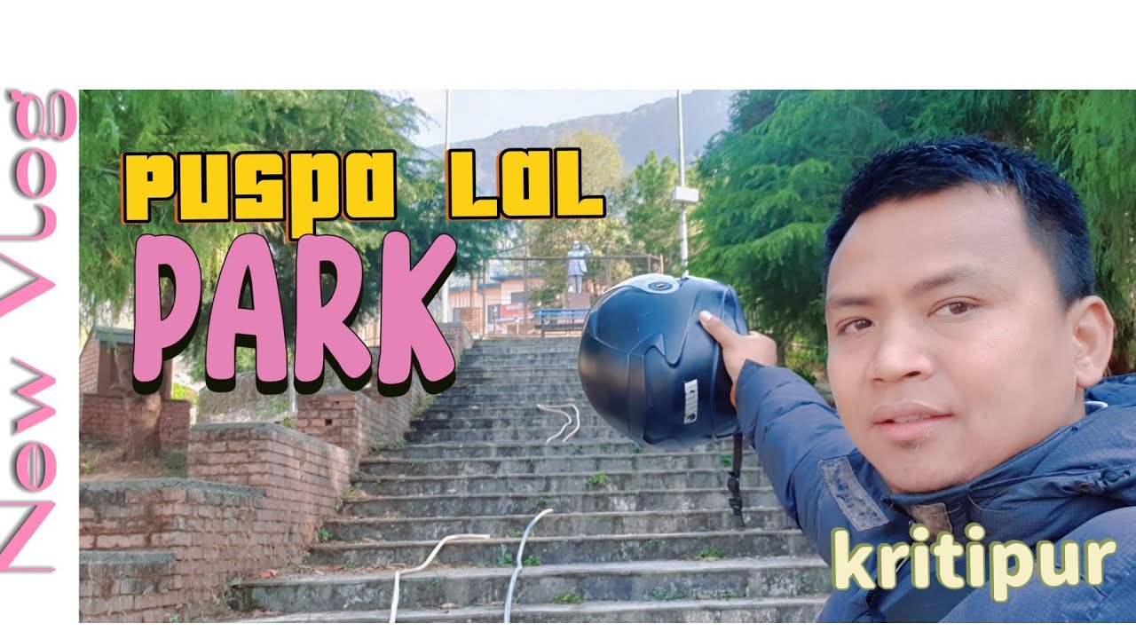 PUSPALAL PARK • KRITIPUR • PEACEFULL PLACE #2081 #2081🇳🇵#Spandan Bamjan ...