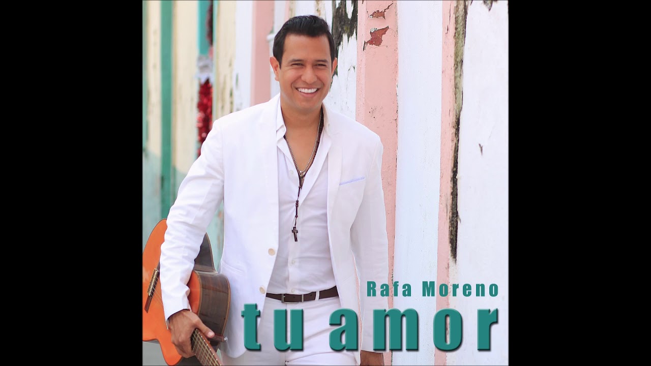 Rafa Moreno - Tu amor - YouTube