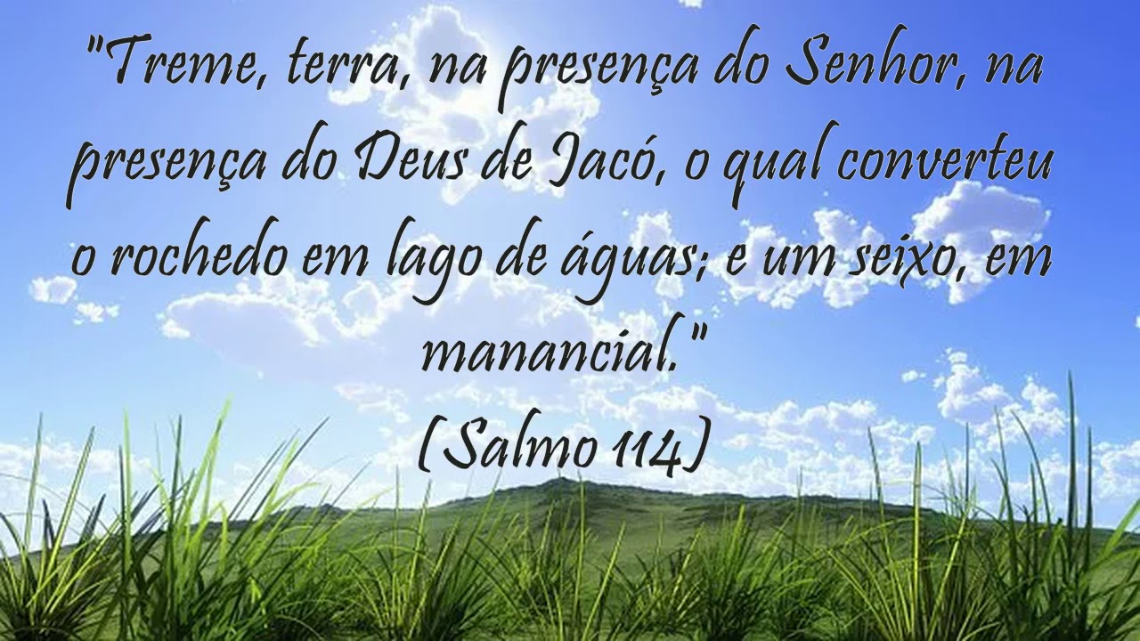 Salmo 114 | Minutos com Deus - Palavra para este sábado, um café da ...