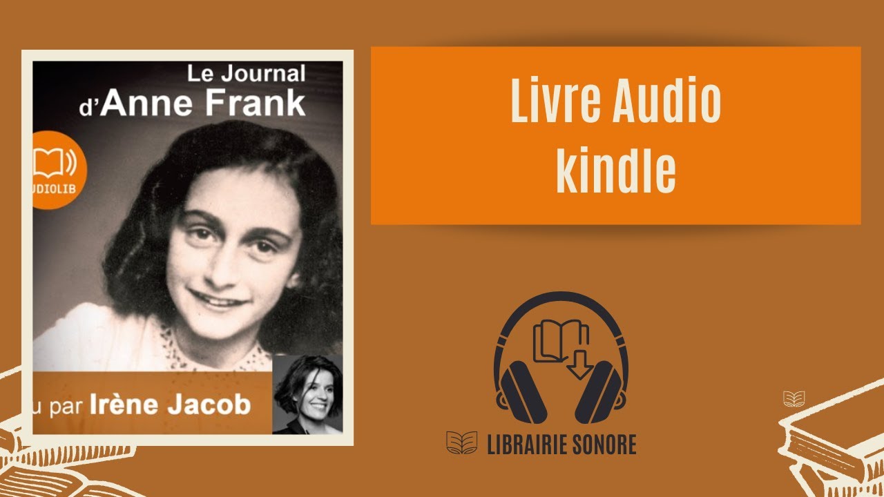 🎧 Livre audio extrait de l'intégraleLe Journal d'Anne Frank version ...