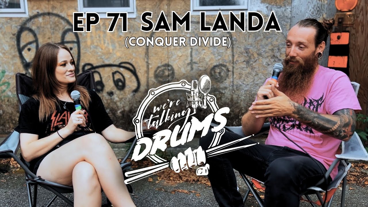 WE'RE TALKIN DRUMS PODCAST - EP 71 SAM LANDA ( CONQUER DIVIDE ) - YouTube