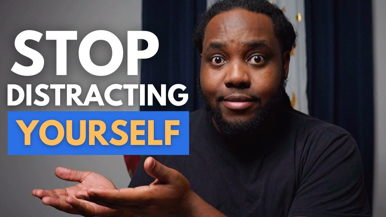 5 Things You Can Do To Stop Distracting Yourself From Succeeding - YouTube