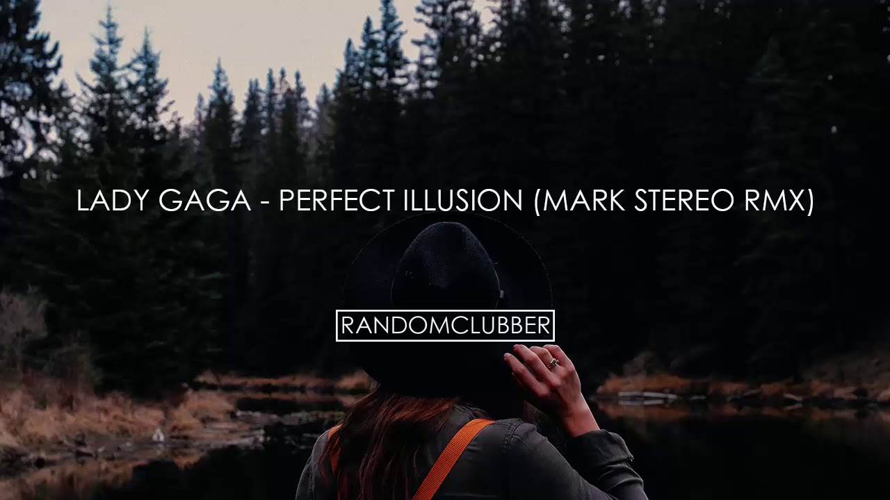 Lady Gaga - Perfect Illusion (Mark Stereo Remix) - YouTube Music