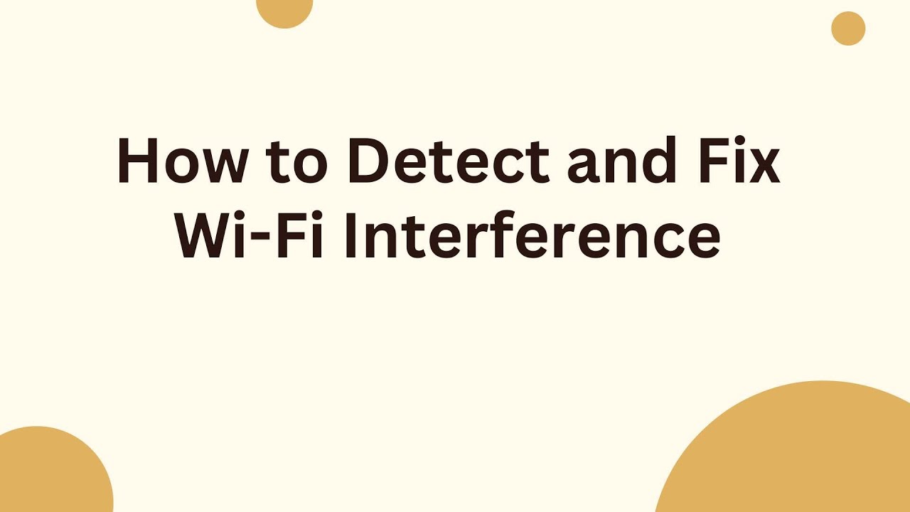 How to Detect and Fix Wi-Fi Interference - YouTube