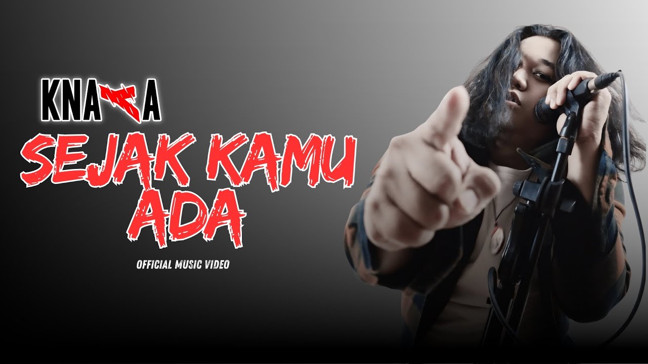 KNAYA - SEJAK KAMU ADA ( OFFICIAL MUSIC VIDEO ) - YouTube