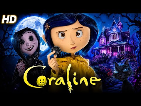 Coraline Full Movie English 2009 | Dakota Fanning, Teri Hatcher, Jennifer Saunders | Review & Facts