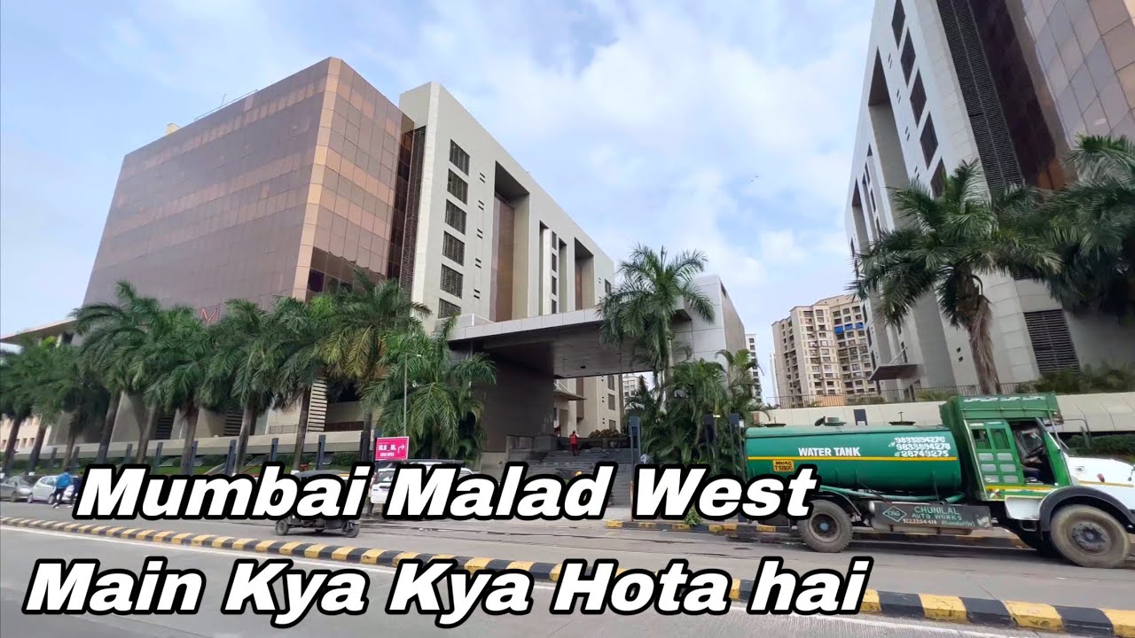 मुम्बई मालाड वेस्ट की सारी जानकारी Mumbai Malad West Main Kya Kya Hota ...