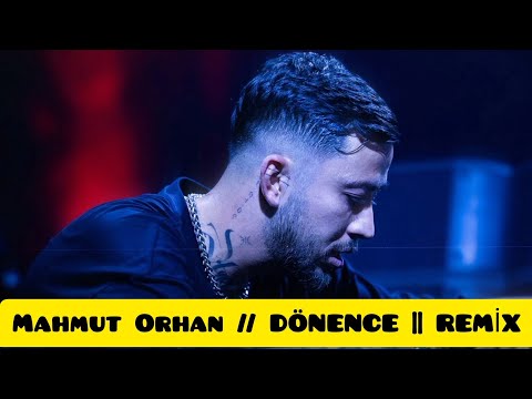 Mahmut Orhan - Dönence (Remix) 