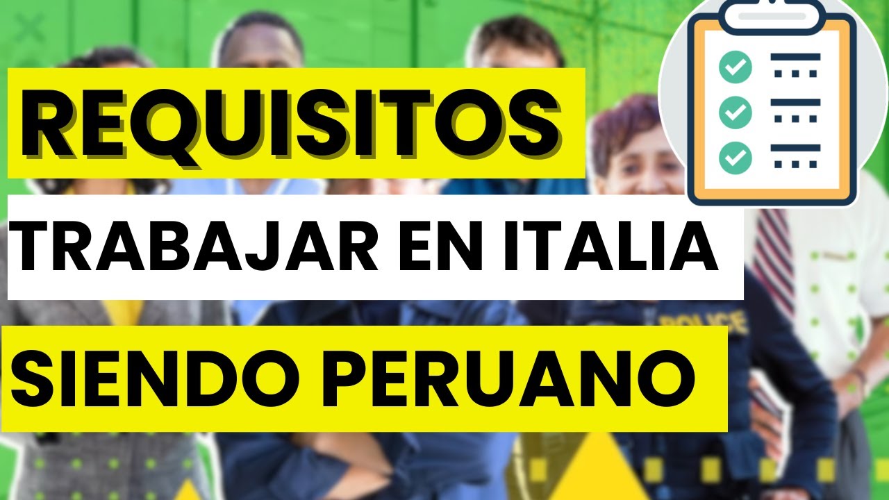 🇮🇹 Requisitos para trabajar en Italia siendo peruano en 2026 ...
