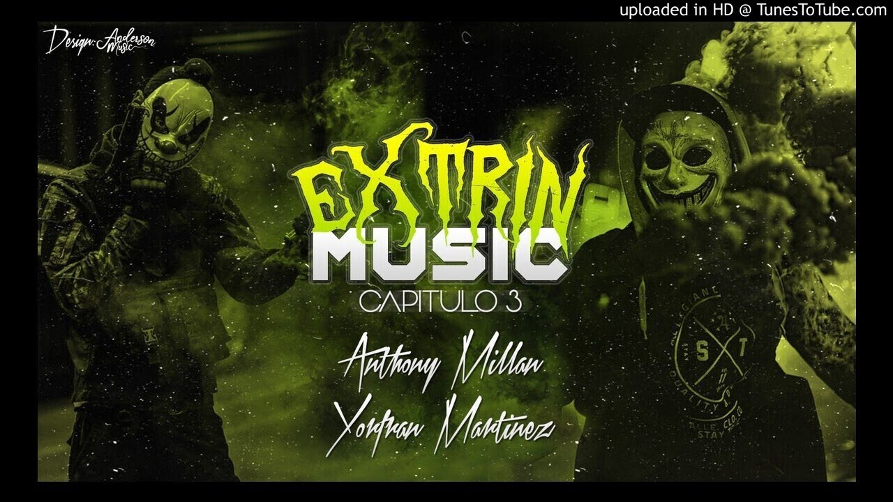 (=Extrin=) Music_Capitulo 3-Anthony Millan DJ Yorfran (=Martinez DJ ...