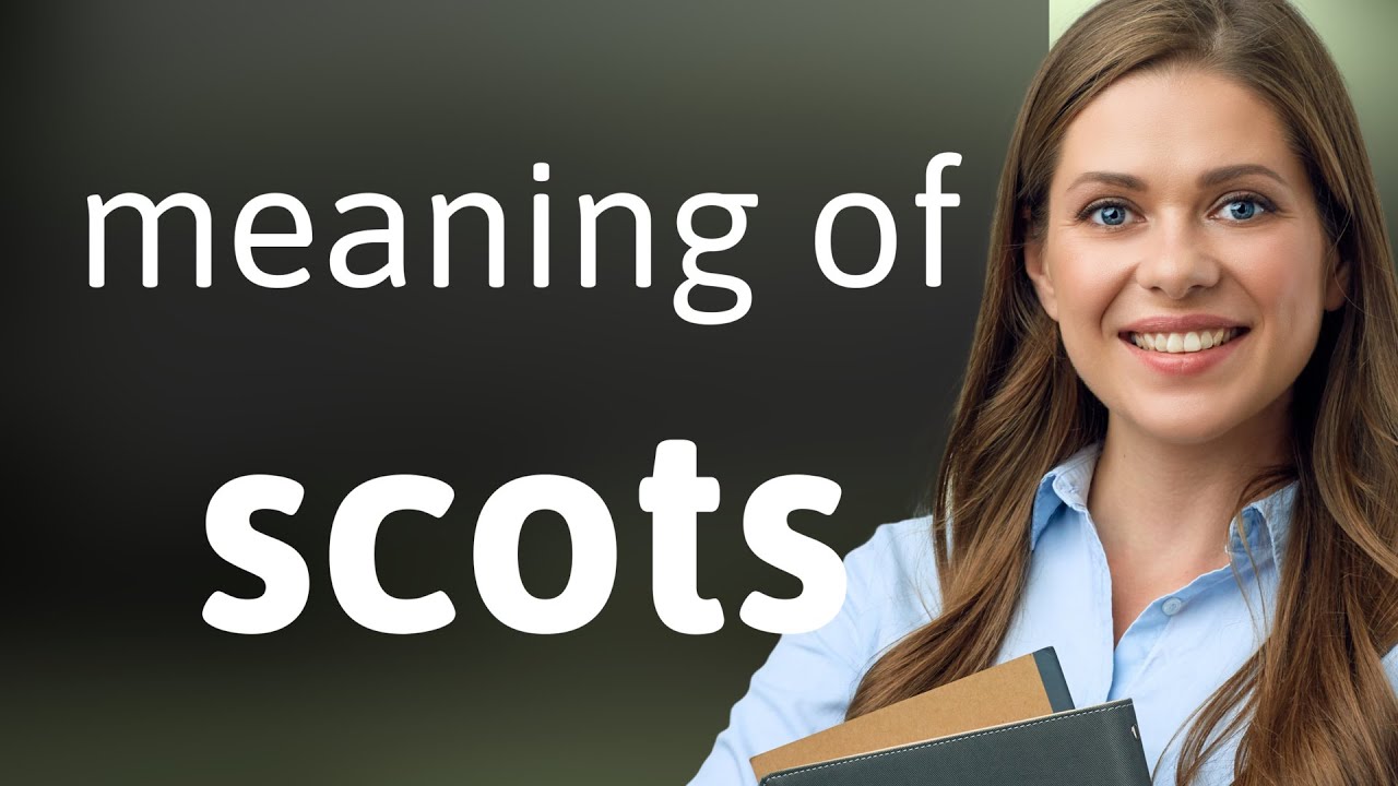 Scots • what is SCOTS definition - YouTube