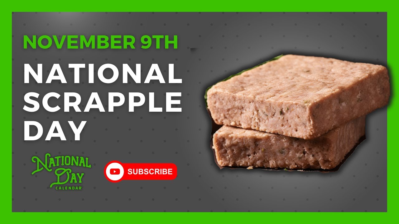 NATIONAL SCRAPPLE DAY November 9th National Day Calendar YouTube