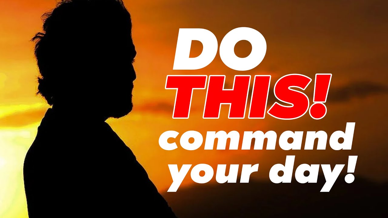 HOW TO COMMAND YOUR DAY RIGHT - 10 MOTIVATIONAL MANTRAS to CHANGE YOUR ...