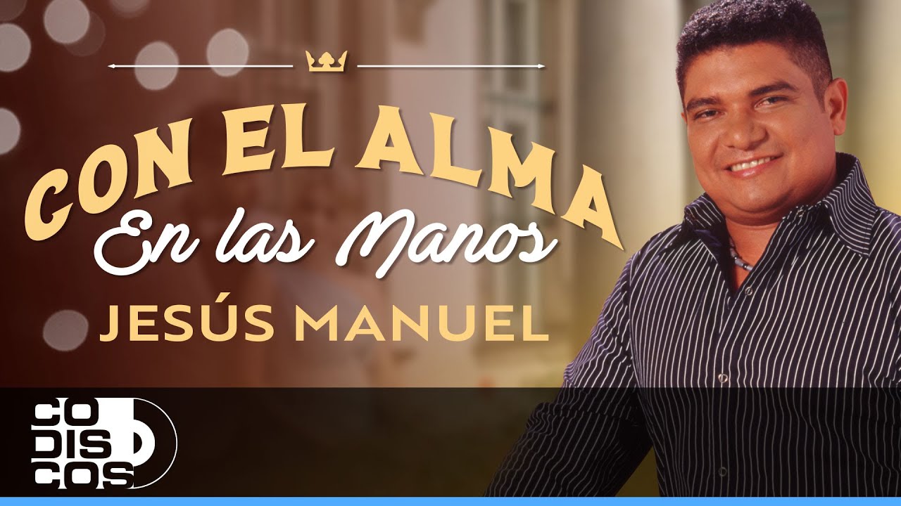 Con El Alma En Las Manos
