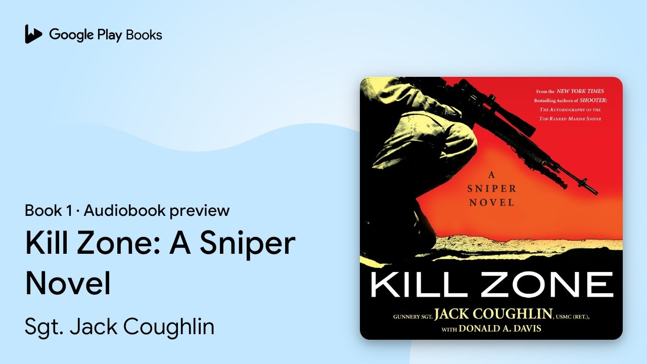 Kill Zone: A Sniper Novel Book 1 by Sgt. Jack Coughlin · Audiobook ...