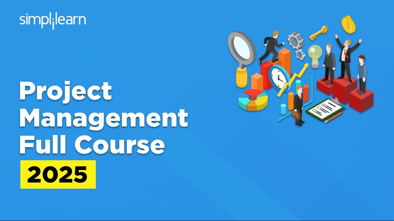 Project Management Full Course 2025 | Project Management Tutorial | PMP Course | Simplilearn ...