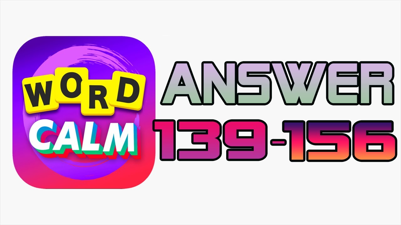 Word Calm Answer Level 139 - 156 | Walkthrough Gameplay Part 9 - YouTube